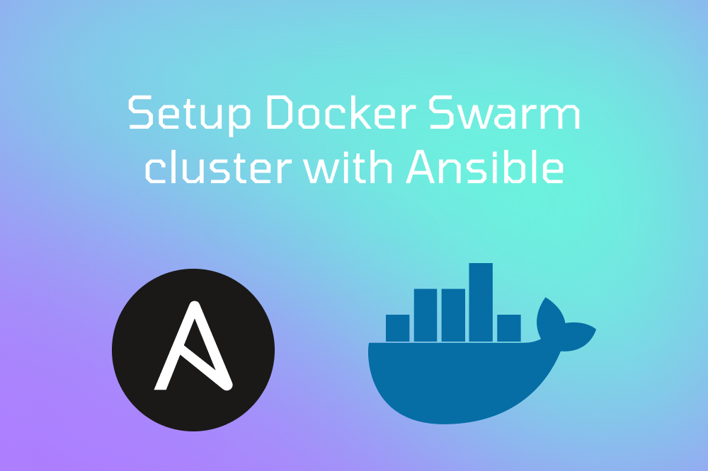 Series Ansible – Bài 4 – Deploying Docker Swarm using Ansible - DevOpsify Series Ansible – Bài 4 – Deploying Docker Swarm using Ansible - DevOpsify